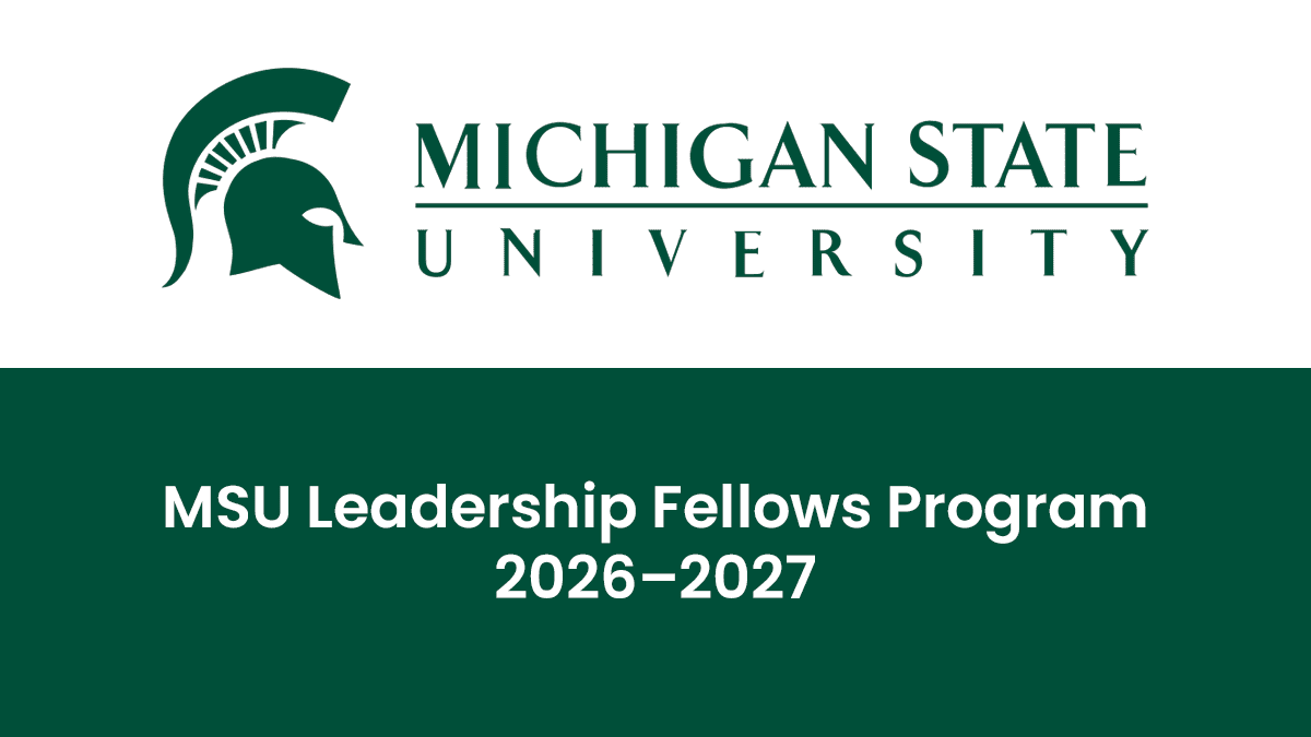 Call for Applications: MSU Leadership Fellows Program 2026–2027